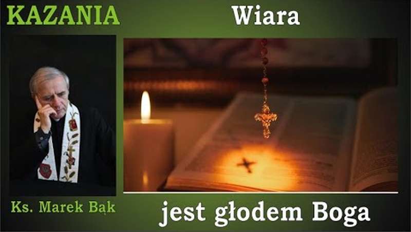 Wiara jest głodem Boga – ks. Marek Bąk